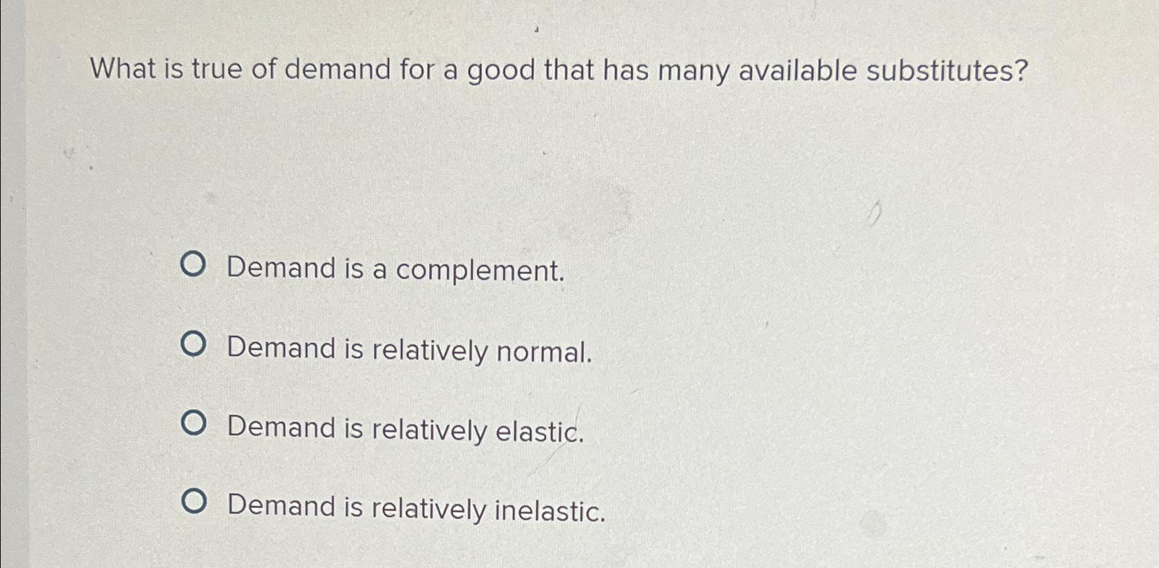 Solved What is true of demand for a good that has many | Chegg.com