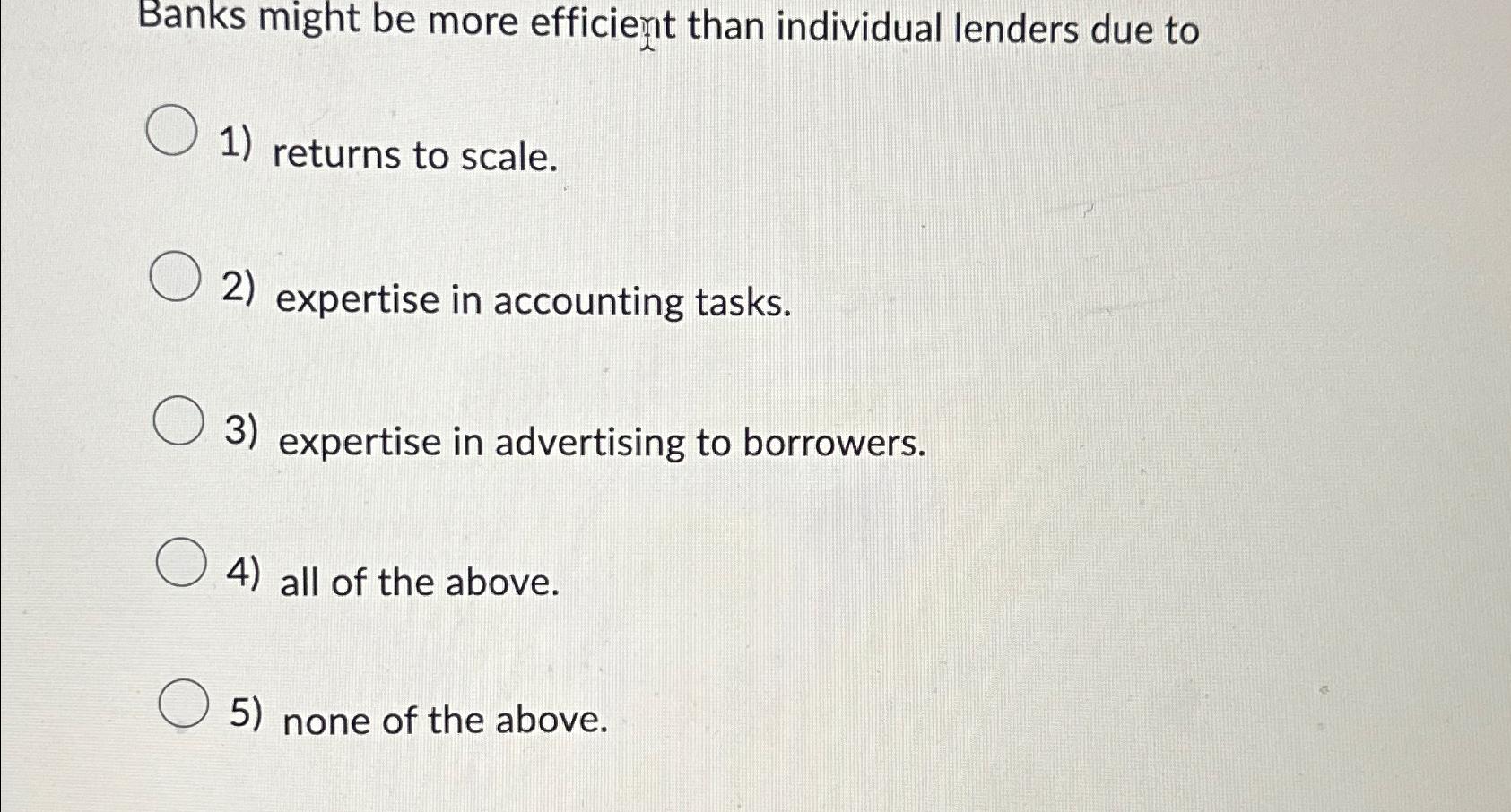 Solved Banks might be more efficient than individual lenders | Chegg.com