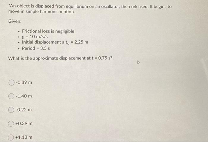 Solved *An object is displaced from equilibrium on an | Chegg.com