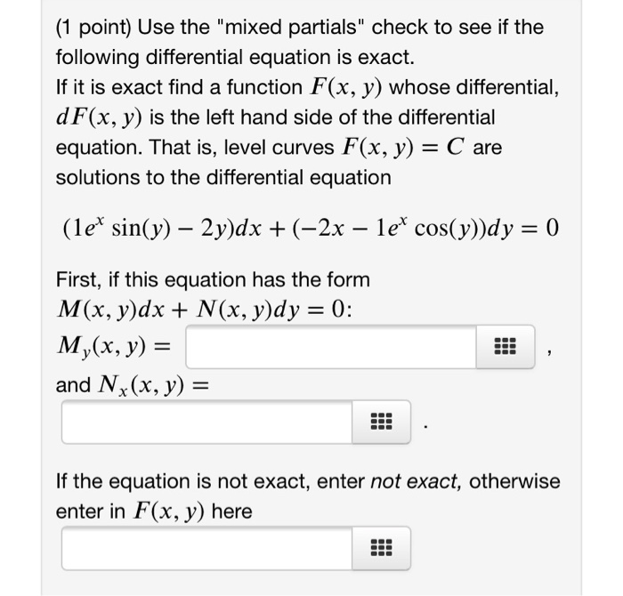 Solved (1 point) Use the "mixed partials" check to see if | Chegg.com
