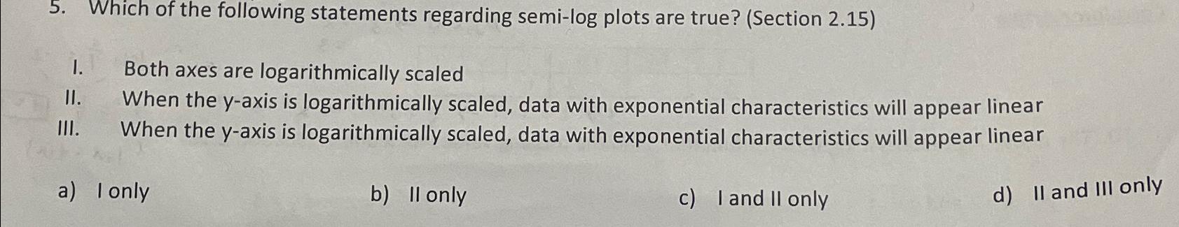 Solved Which of the following statements regarding semi-log | Chegg.com