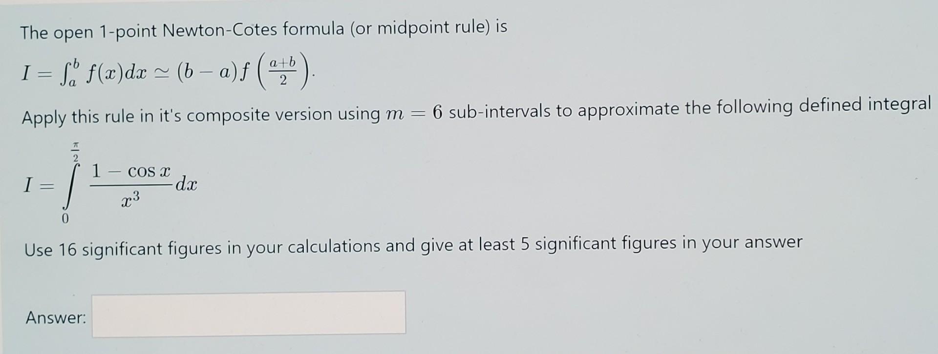 Solved The open 1-point Newton-Cotes formula (or midpoint | Chegg.com