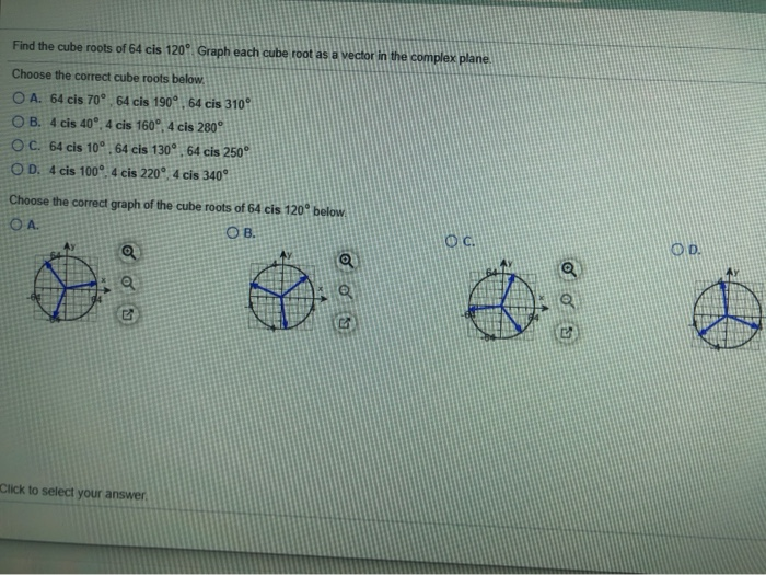 Solved Find the cube roots of 64 cis 120° Graph each cube | Chegg.com
