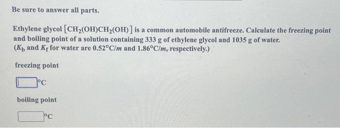 Solved Be sure to answer all parts. Ethylene glycol | Chegg.com