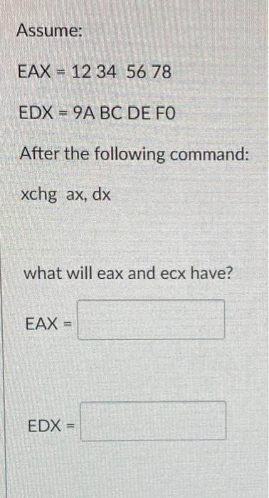 Solved Assume: EAX=12345678EDX=9ABC DE FO After the | Chegg.com