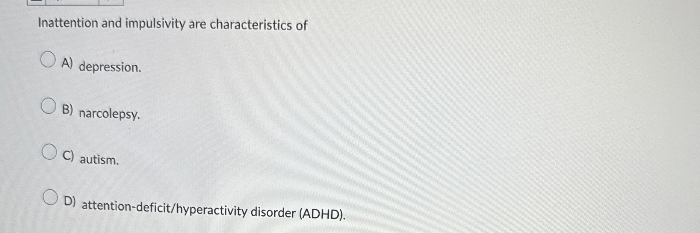Solved Inattention and impulsivity are characteristics ofA) | Chegg.com