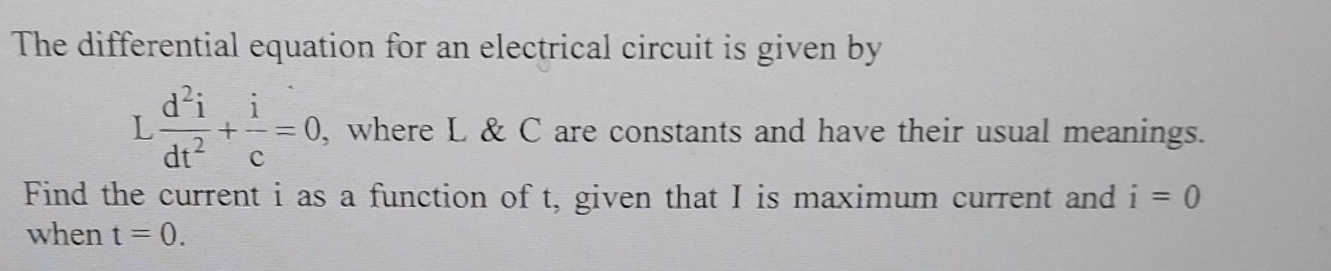 Solved The differential equation for an electrical circuit | Chegg.com