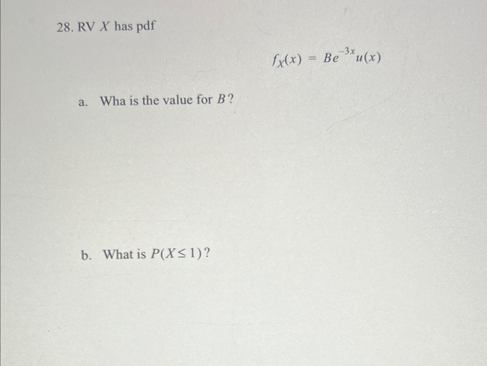 Solved RV x ﻿has pdffx(x)=Be-3xu(x)a. ﻿Wha is the value for | Chegg.com