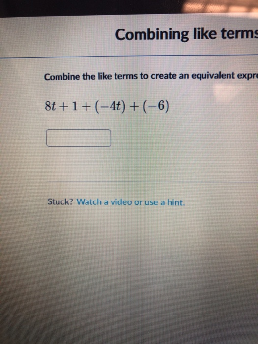 Solved Combining like term: Combine the like terms to create | Chegg.com