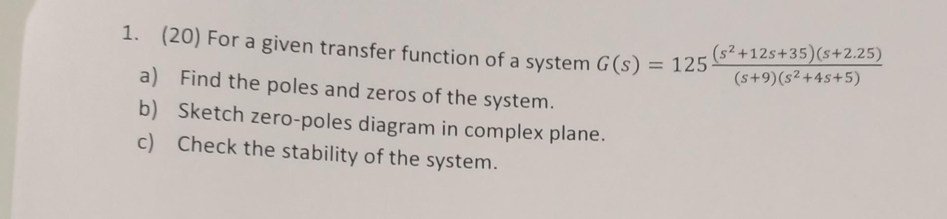 Solved (20) ﻿For a given transfer function of a system | Chegg.com