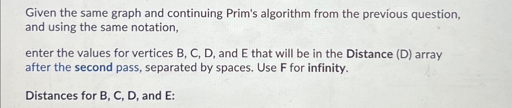 Solved Given the same graph and continuing Prim's algorithm | Chegg.com