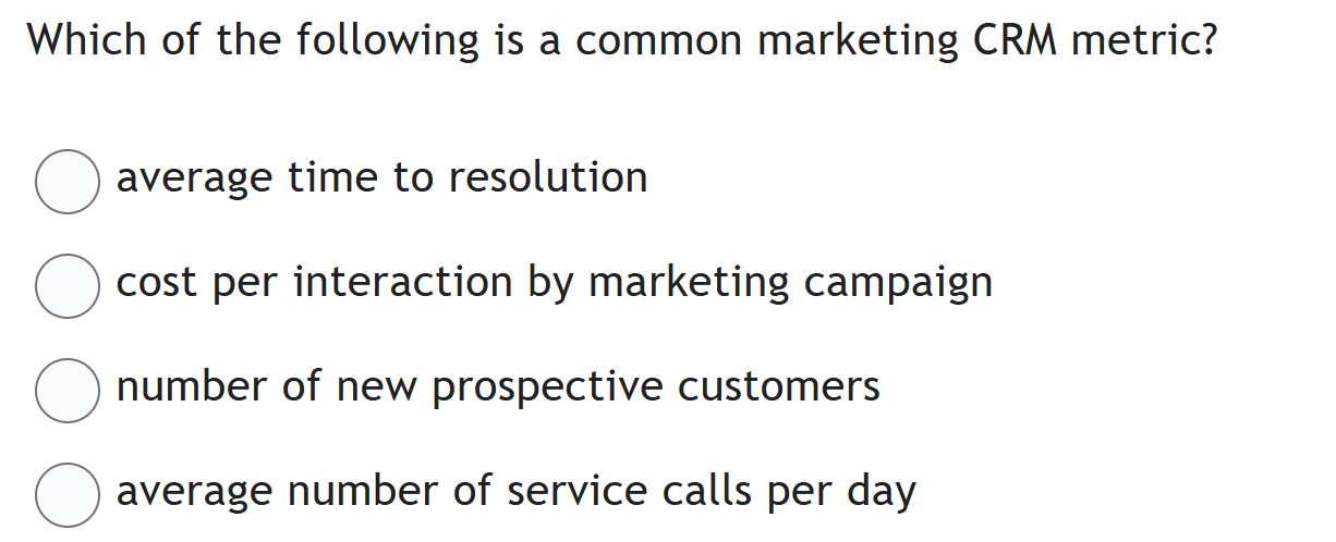 Solved Which of the following is a common marketing CRM | Chegg.com