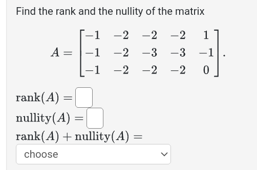 Solved Find the rank and the nullity of the | Chegg.com
