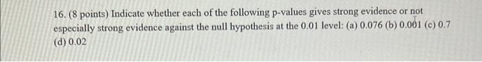 Solved 16. (8 points) Indicate whether each of the following | Chegg.com