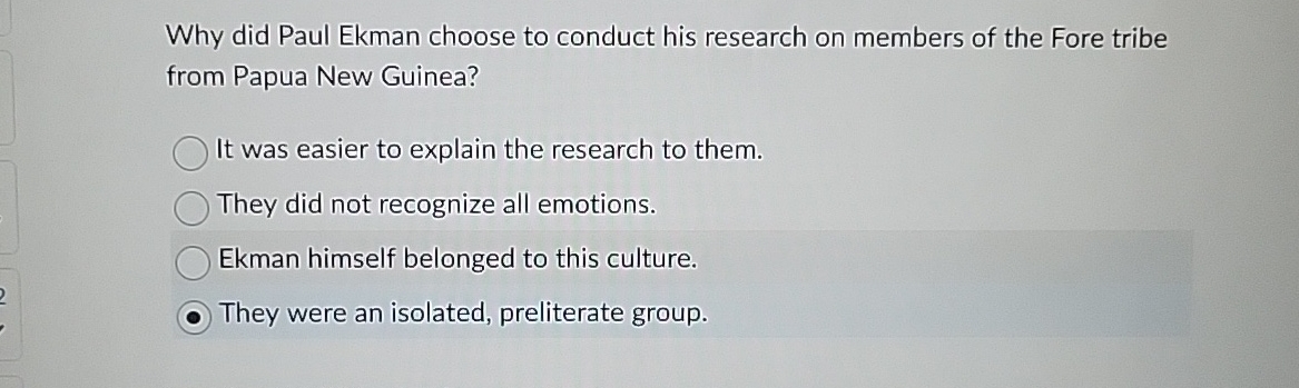 Solved Why did Paul Ekman choose to conduct his research on | Chegg.com