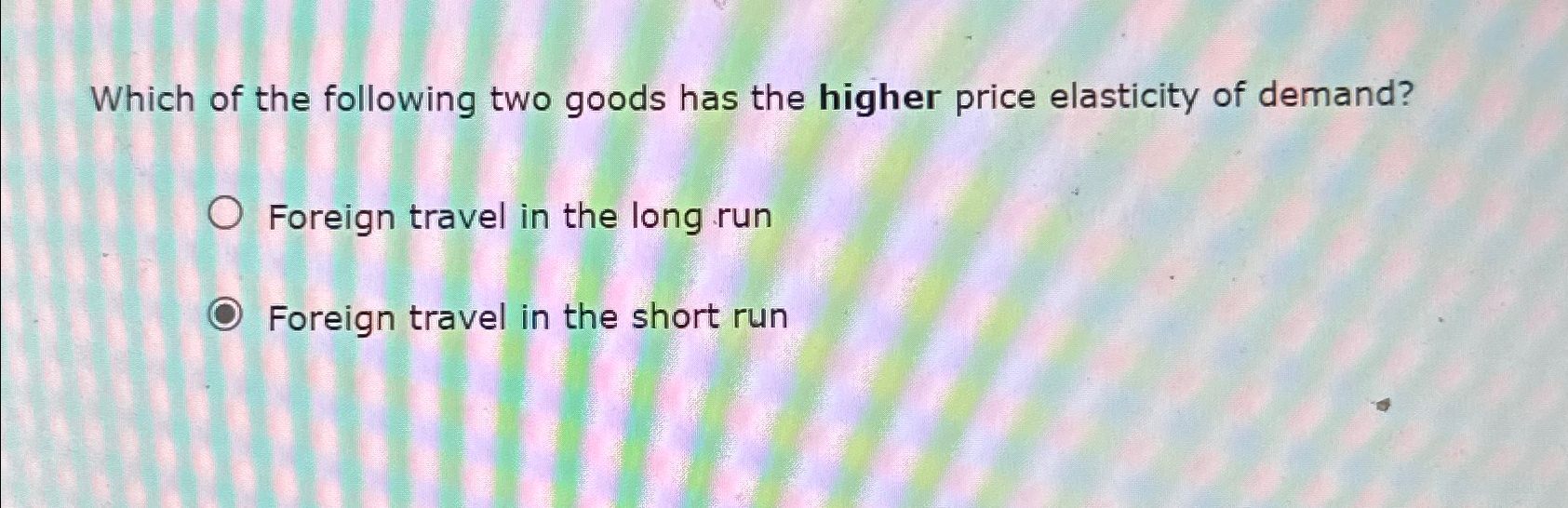 Solved Which of the following two goods has the higher price | Chegg.com