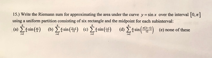 Solved 15.) Write the Riemann sum for approximating the area | Chegg.com
