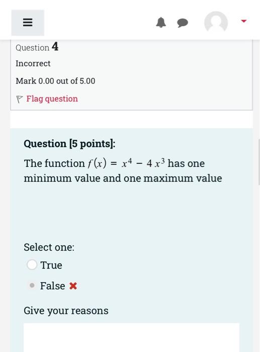Solved Question [5 points]: The function f(x)=x4−4x3 has one | Chegg.com
