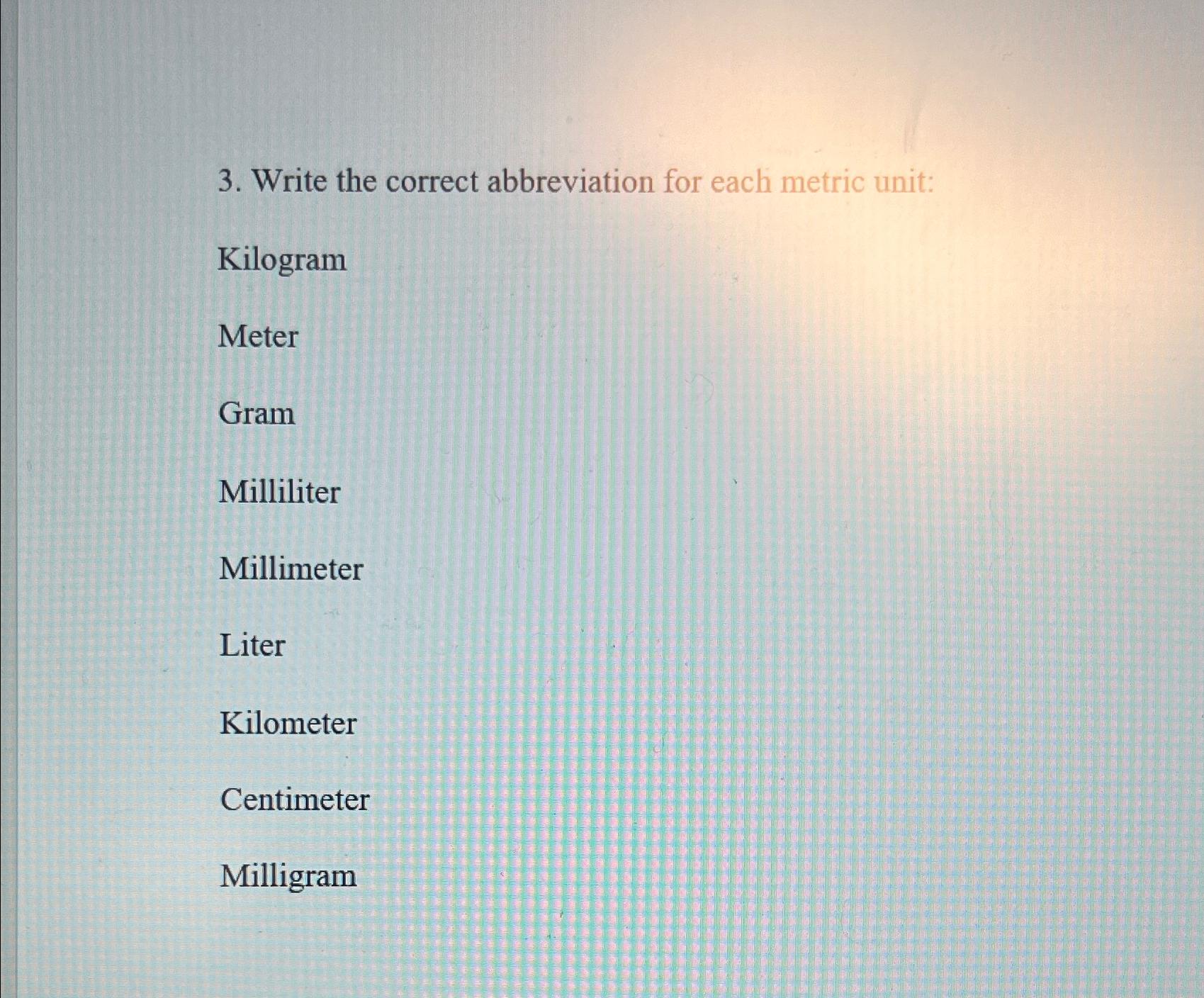 Solved Write the correct abbreviation for each metric | Chegg.com