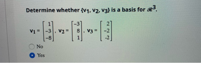 Solved Determine whether {V1, V2, V3} is a basis for R3. V1 | Chegg.com