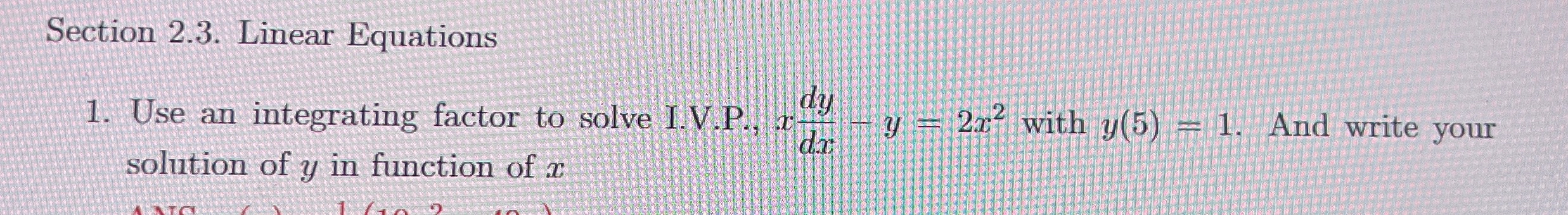 Solved Section 2.3. Linear EquationsUse an integrating | Chegg.com Solved Section 2.3. Linear EquationsUse an integrating | Chegg.com