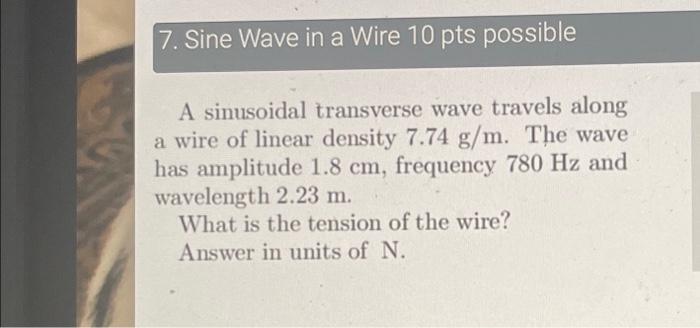 Solved A sinusoidal transverse wave travels along a wire of | Chegg.com