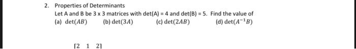 Solved 2. Properties of Determinants Let A and B be 3×3 | Chegg.com