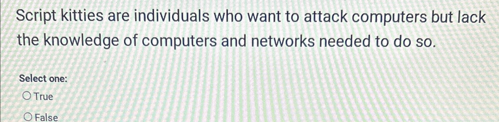 Solved Script kitties are individuals who want to attack | Chegg.com