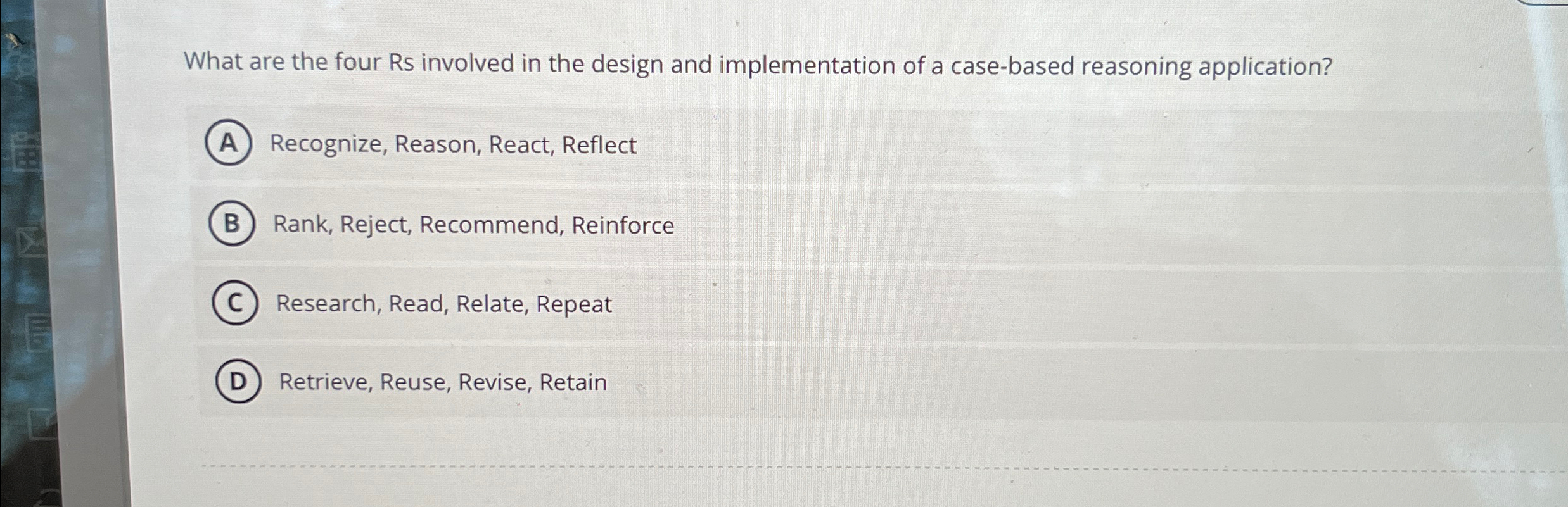 Solved What are the four Rs involved in the design and | Chegg.com