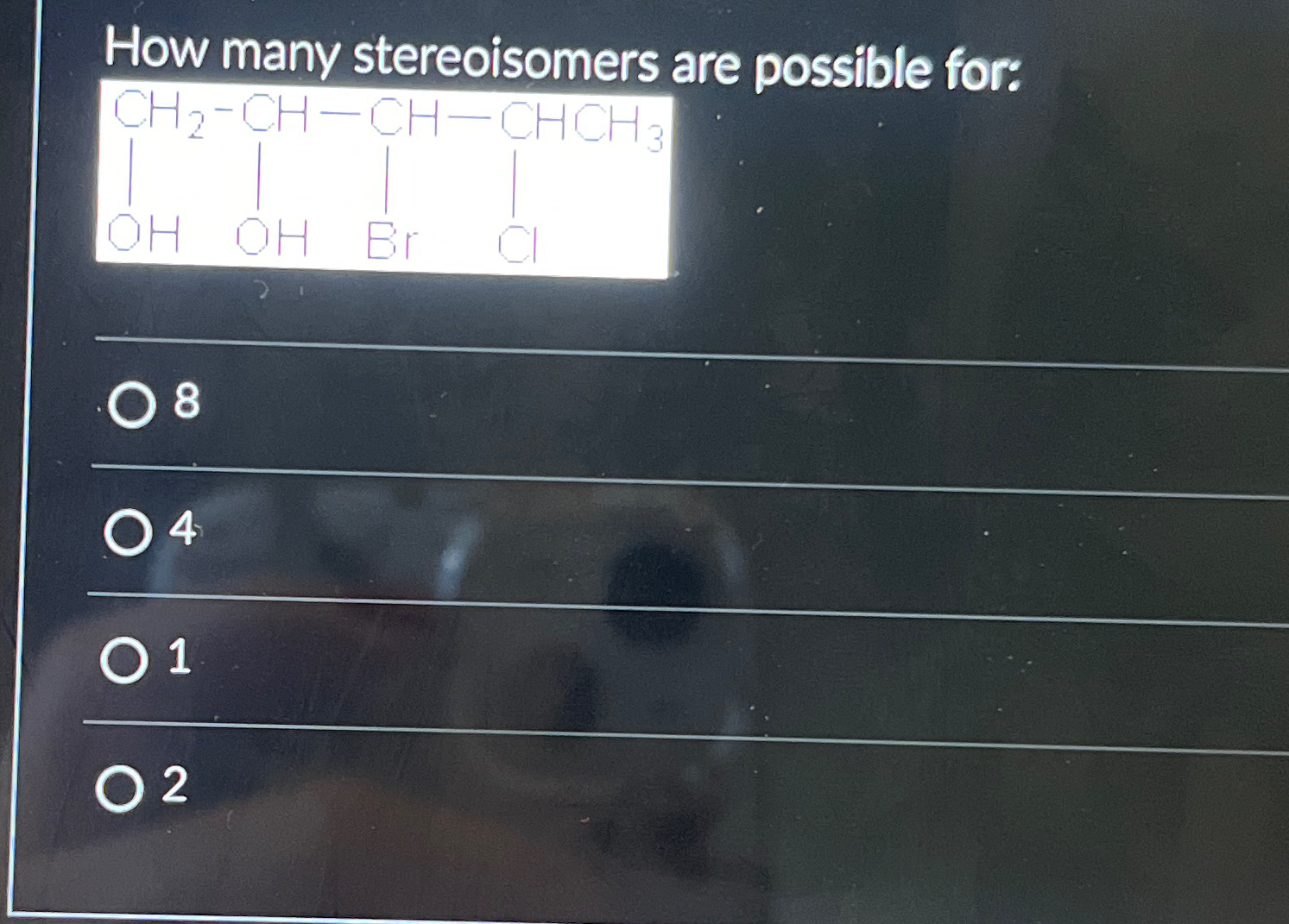 Solved How many stereoisomers are possible for:8412 | Chegg.com