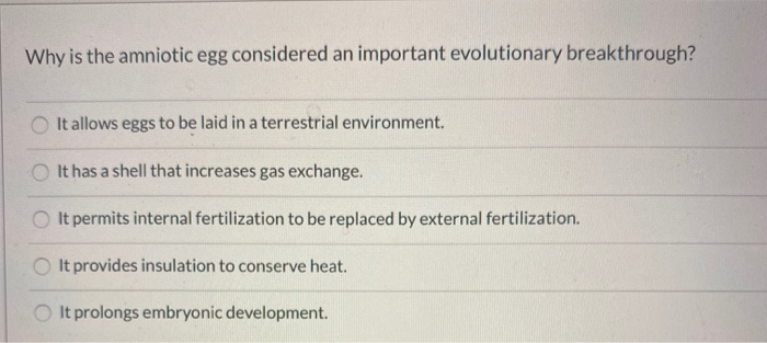 Solved Why is the amniotic egg considered an important | Chegg.com