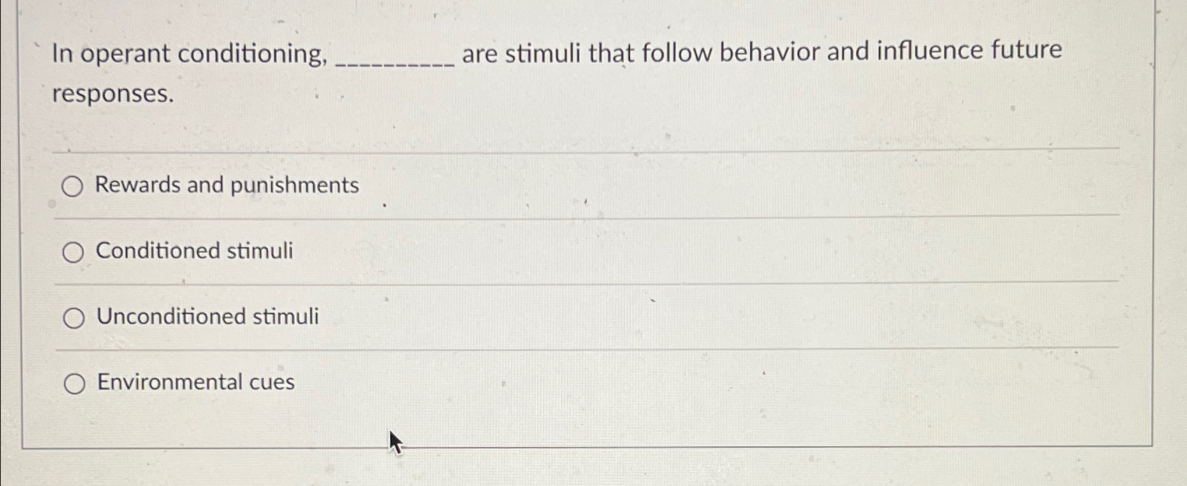Solved In operant conditioning, are stimuli that follow | Chegg.com