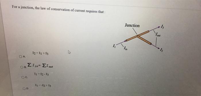 Solved For a junction, the law of conservation of current | Chegg.com