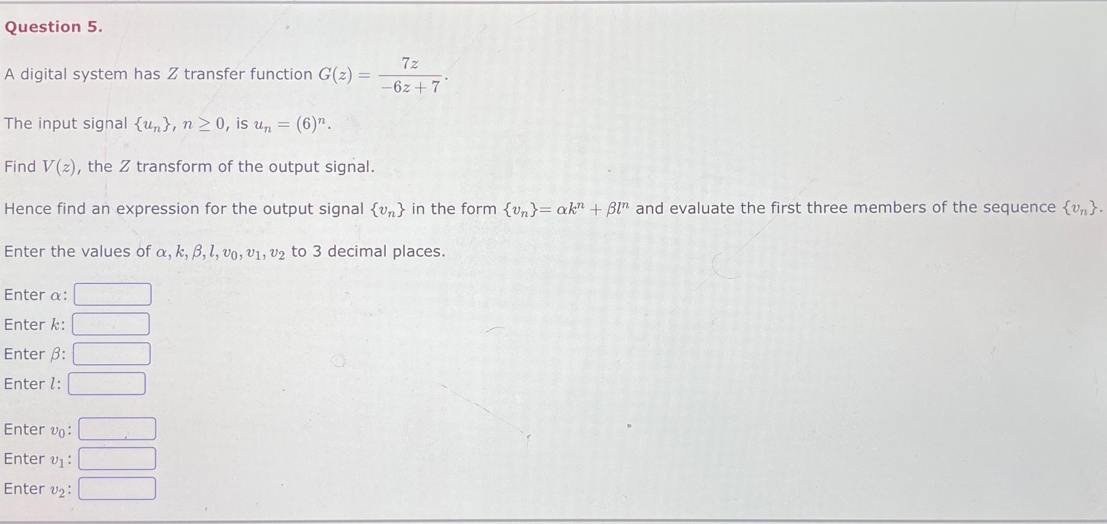 Solved Question 5.A digital system has Z ﻿transfer function | Chegg.com