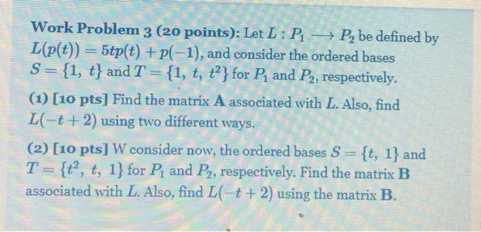 Solved Work Problem 3 (20 points): Let L: PP, be defined by | Chegg.com Solved Work Problem 3 (20 points): Let L: PP, be defined by | Chegg.com