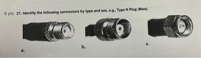 Solved 6 Pts 21 Identify The Following Connectors By Type