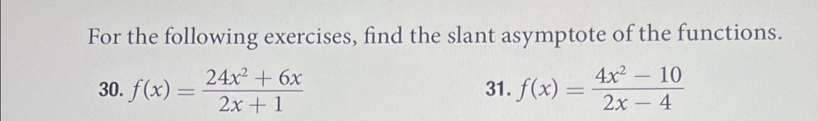 Solved For the following exercises, find the slant asymptote | Chegg.com