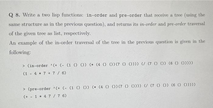 Solved Q8. Write a two lisp functions: in-order and | Chegg.com