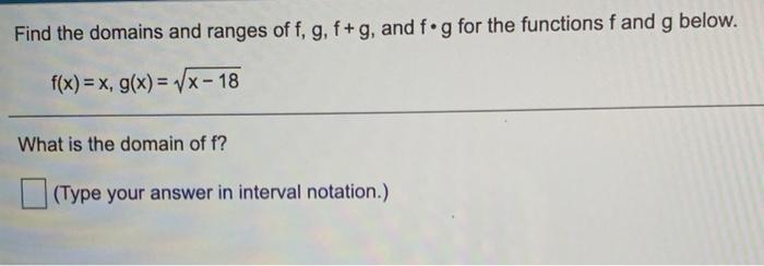 Solved Find the domains and ranges of f, g, f+g, and f.g for | Chegg.com