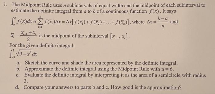 Solved 1. The Midpoint Rule uses n subintervals of equal | Chegg.com