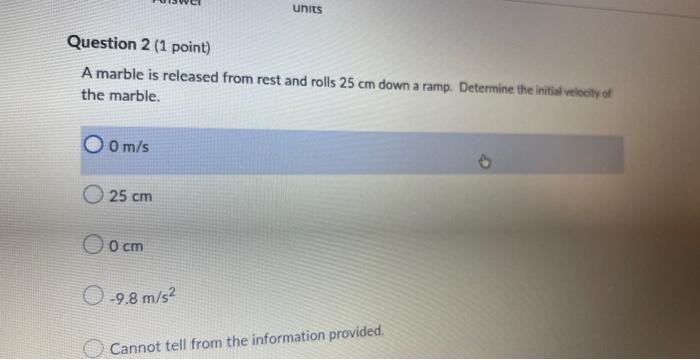 Solved A marble is released from rest and rolls 25 cm down a | Chegg.com