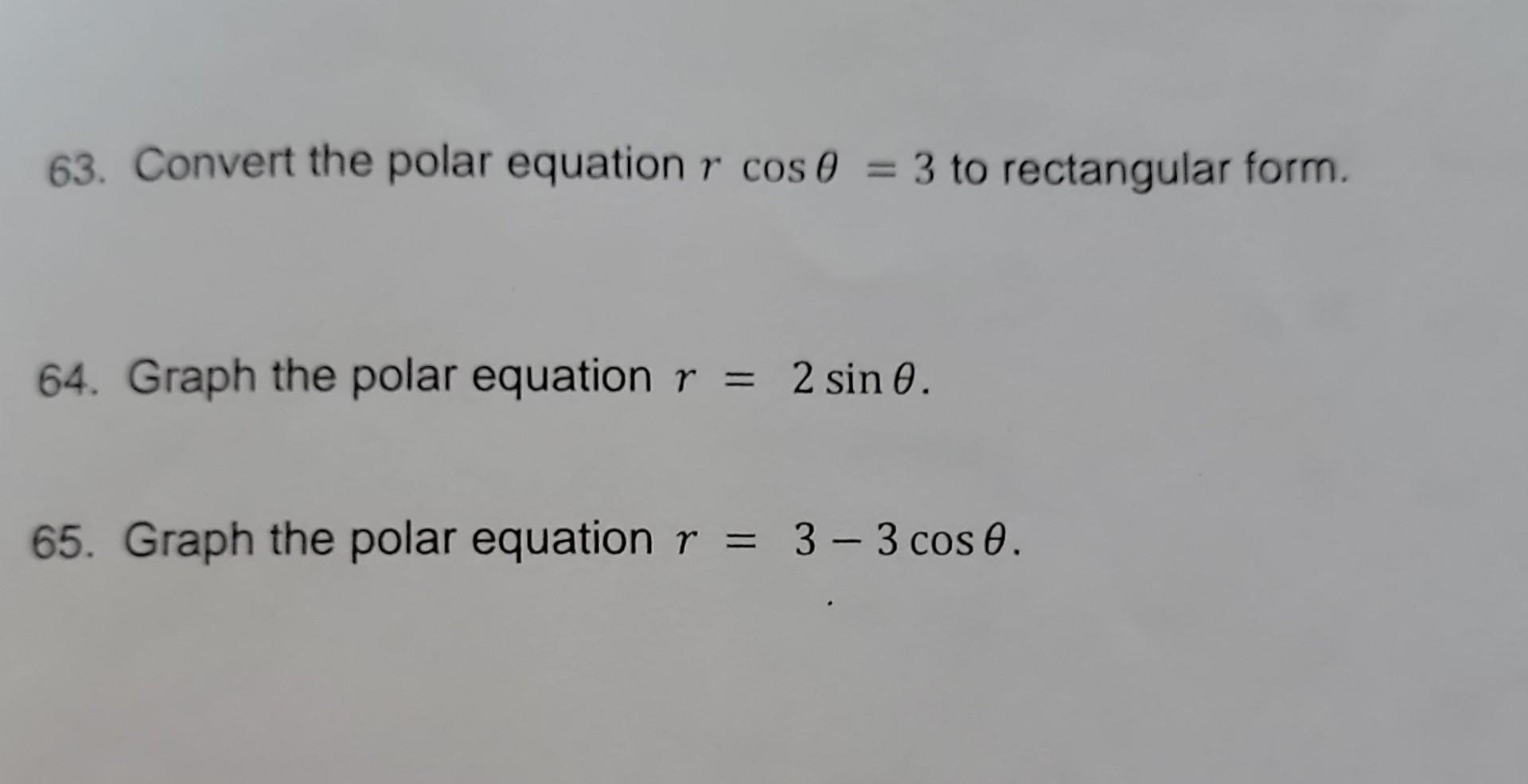 Solved 63. Convert the polar equation rcosθ=3 to rectangular | Chegg.com