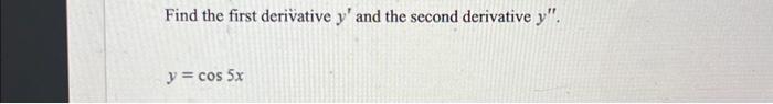 Solved Find the first derivative y′ and the second | Chegg.com