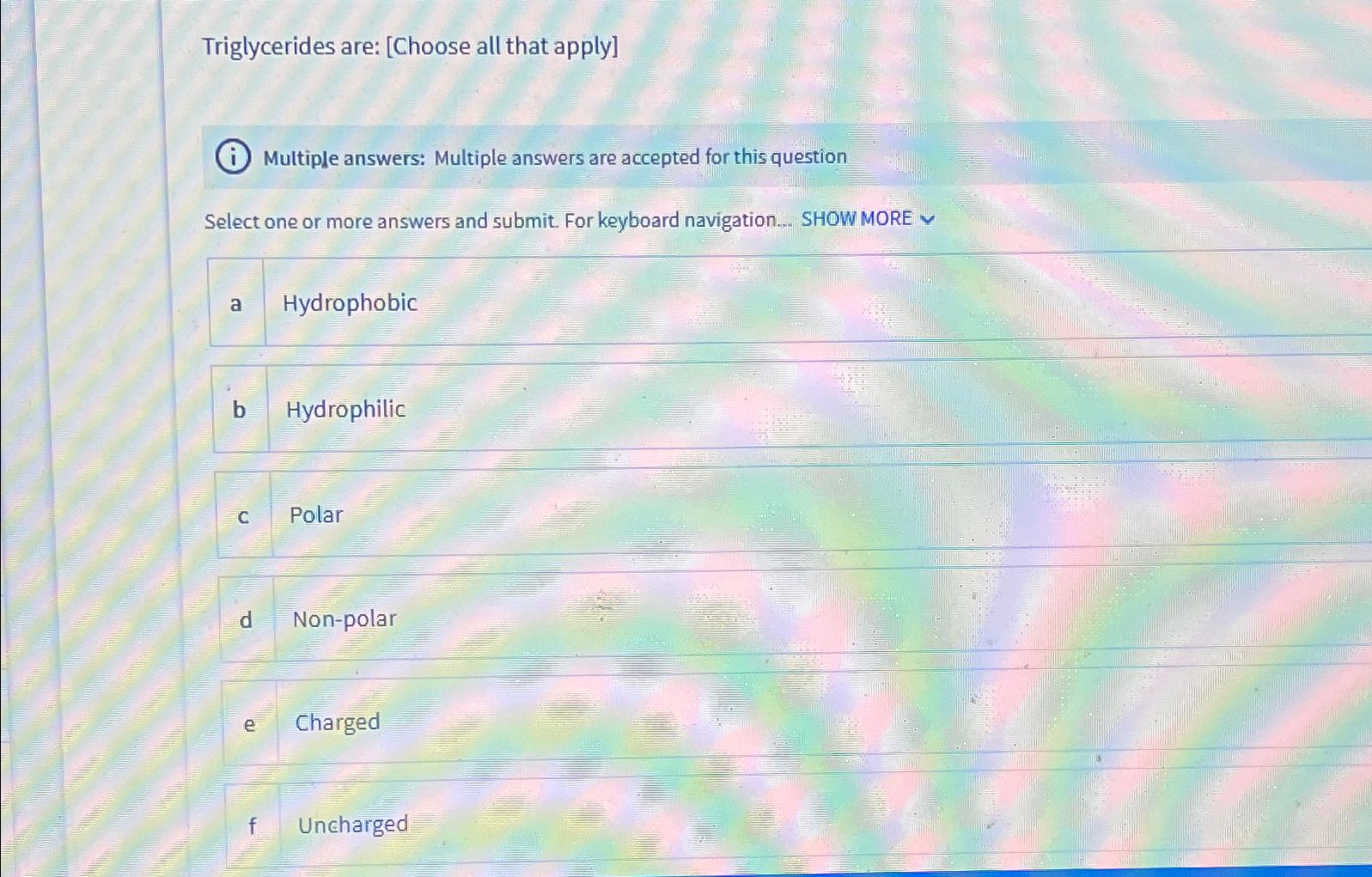 Solved Triglycerides are: [Choose all that apply]Multiple | Chegg.com