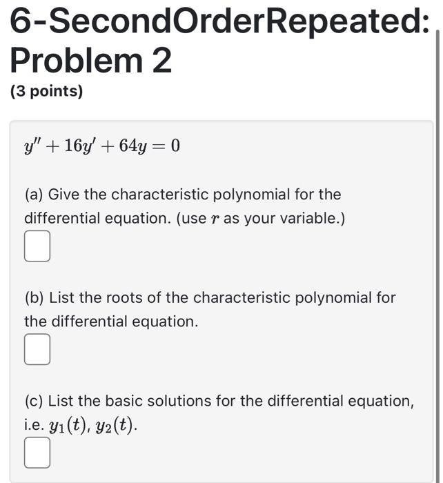 Solved 6-SecondOrderRepeated: Problem 2 (3 points) | Chegg.com