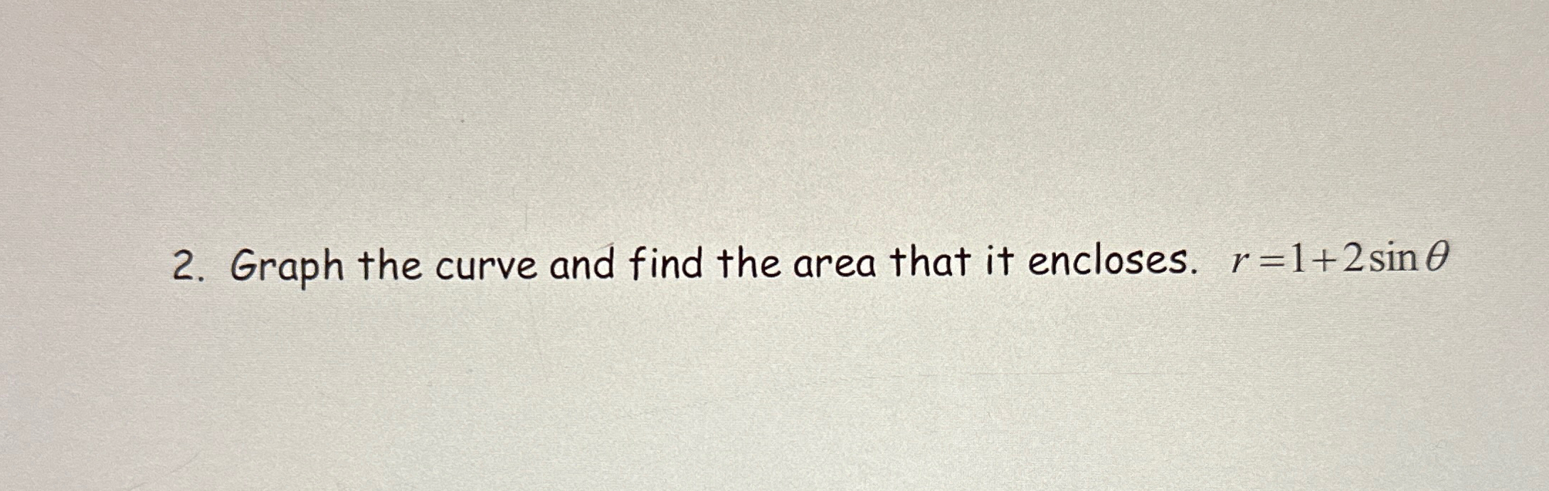 Solved Graph the curve and find the area that it encloses. | Chegg.com