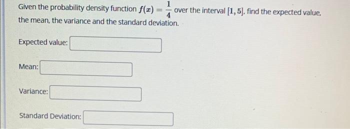 Solved Given the probability density function f(x)=41 over | Chegg.com