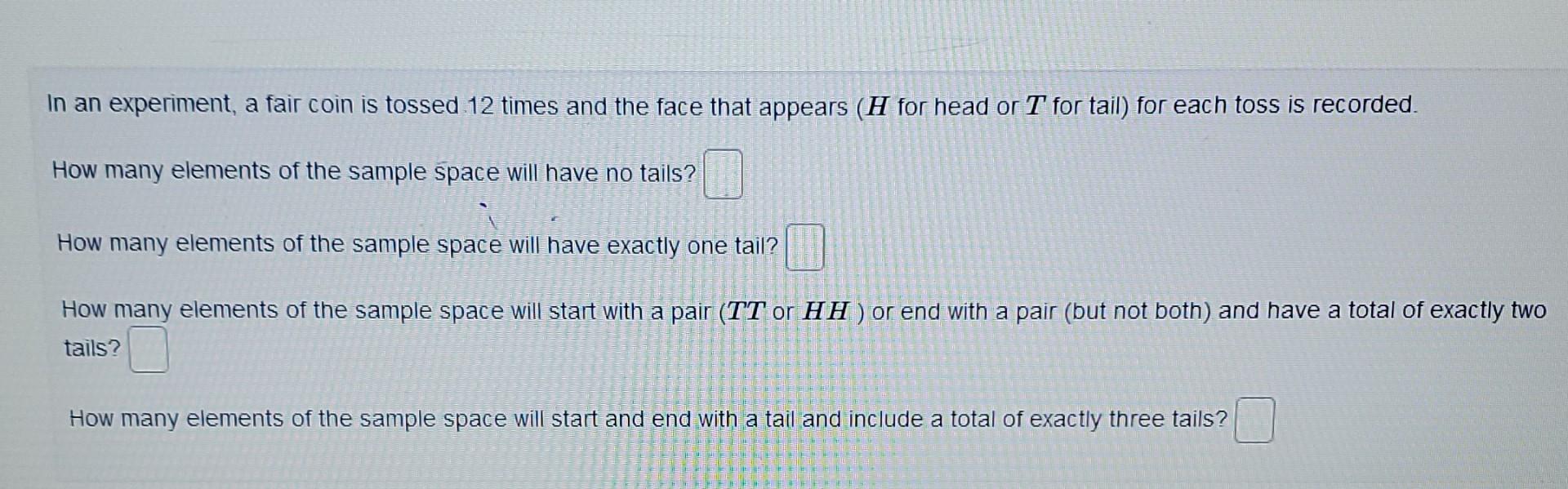 Solved In an experiment, a fair coin is tossed 12 times and | Chegg.com