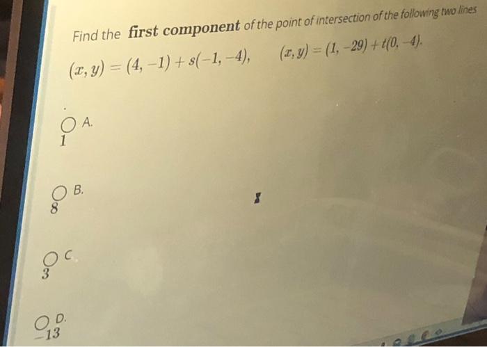 Solved Find the first component of the point of intersection | Chegg.com