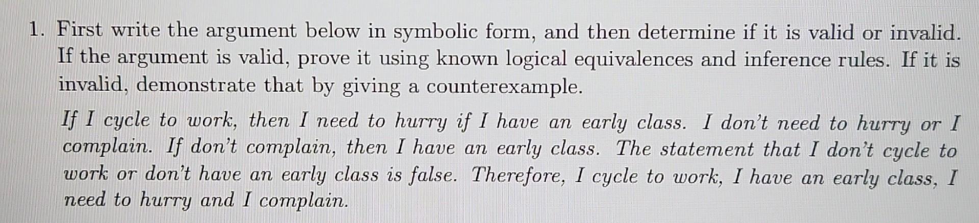 Solved 1. First write the argument below in symbolic form, | Chegg.com